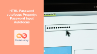 HTML Text autofocus Property: Text Input Autofocus - CodeLucky