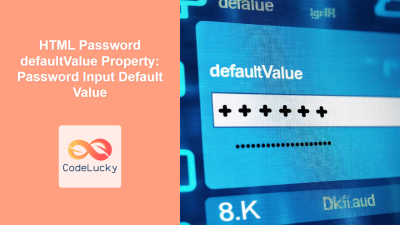 HTML Text defaultValue Property: Text Input Default Value - CodeLucky