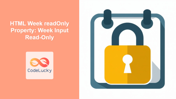 HTML Week readOnly Property: Week Input Read-Only - CodeLucky