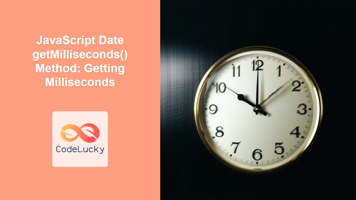 JavaScript Date getTime() Method: Getting Time - CodeLucky