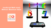 JavaScript Number MAX_VALUE Property: Maximum Value - CodeLucky