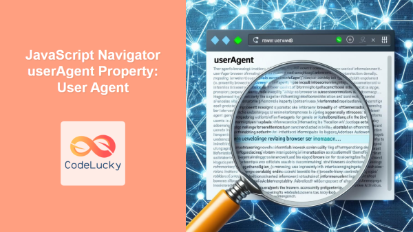 JavaScript Navigator userAgent Property: User Agent - CodeLucky