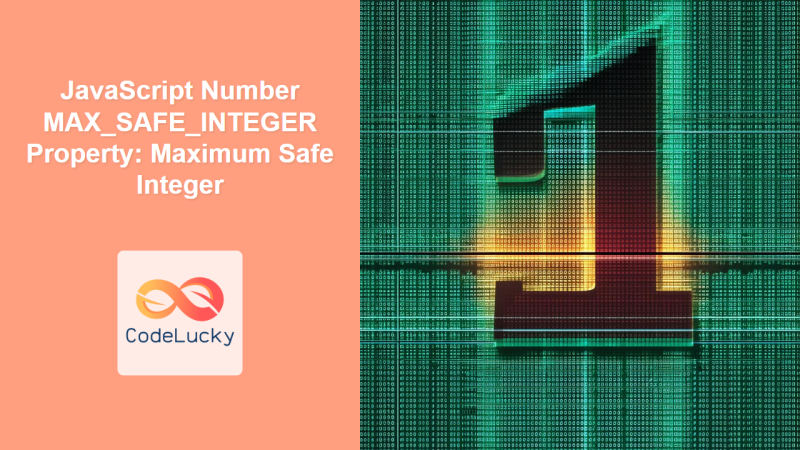 JavaScript Number MAX_SAFE_INTEGER Property: Maximum Safe Integer - CodeLucky