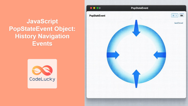 JavaScript PopStateEvent Object: History Navigation Events - CodeLucky