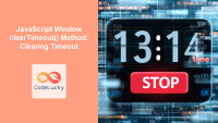 JavaScript Window clearTimeout() Method: Clearing Timeout - CodeLucky