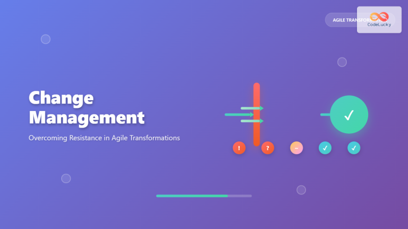 Change Management: Overcoming Resistance in Agile Transformations ...