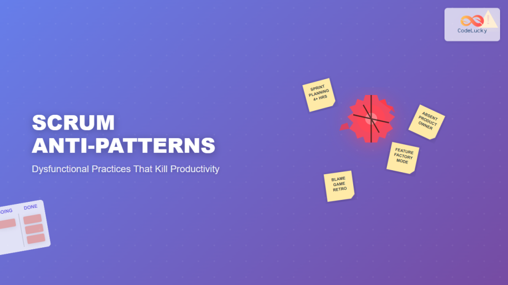 Scrum Master Anti-Patterns: 12 Common Pitfalls That Kill Team Performance - CodeLucky