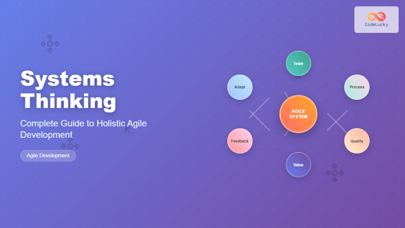 Systems Thinking: Complete Guide to Holistic Agile Development - CodeLucky