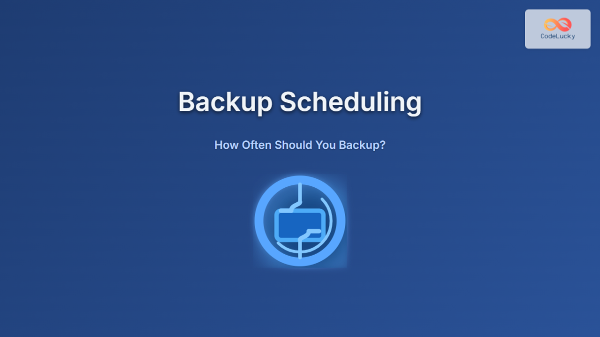 Backup Scheduling: How Often Should You Backup for Data Safety and ...