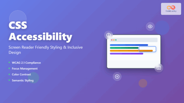 CSS Accessibility: Complete Guide to Screen Reader Friendly Styling and Inclusive Design - CodeLucky