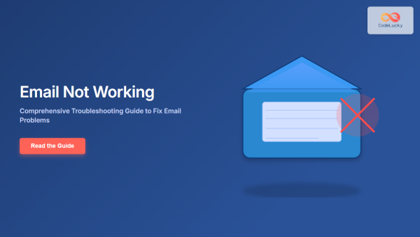 Email Not Working: Comprehensive Troubleshooting Guide to Fix Email ...