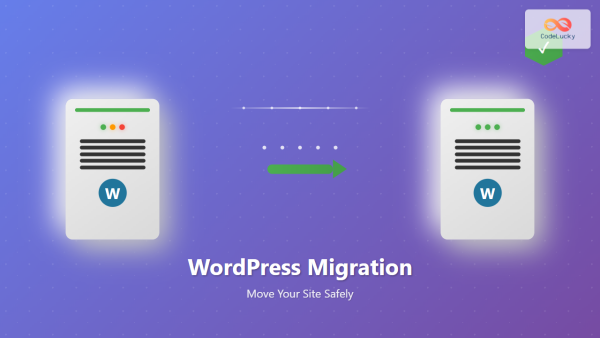 WordPress Migration: Complete Guide to Move Your Site Safely Without Downtime - CodeLucky