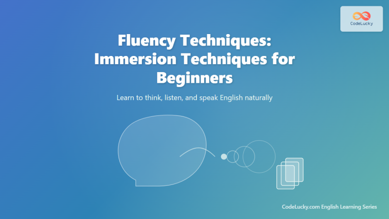 Fluency Techniques: Immersion Techniques for Beginners – Practical Ways ...