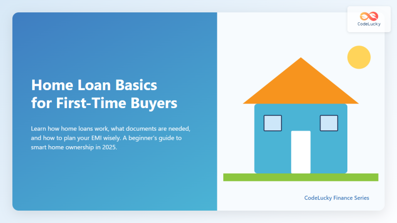 Loans: Home Loan Basics for First-Time Buyers — Complete 2025 Guide ...
