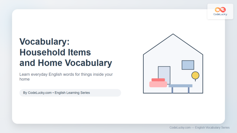 Vocabulary: Household Items and Home Vocabulary — Learn Everyday ...